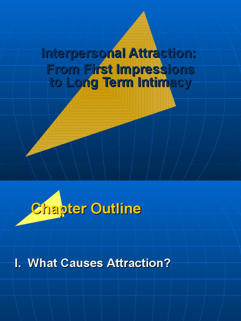 Interpersonal Attraction: From First Impressions To Long Term Intimacy ...