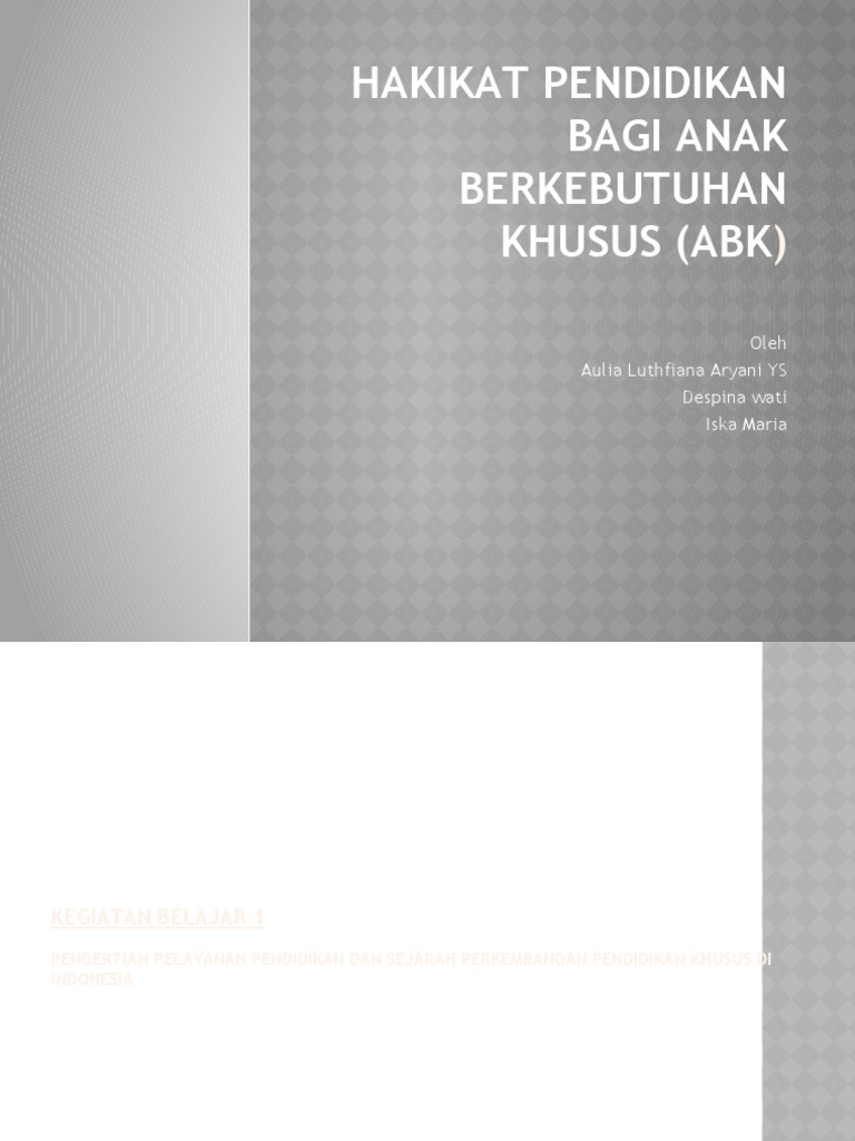 HAKIKAT PENDIDIKAN BAGI ANAK BERKEBUTUHAN KHUSUS (ABK) Kel 2 | PDF
