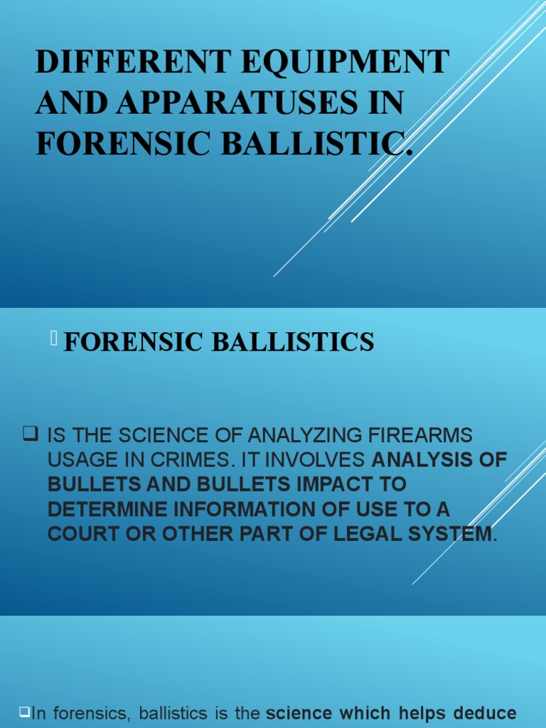 Different Equipment and Apparatuses in Forensic Ballistic | PDF ...