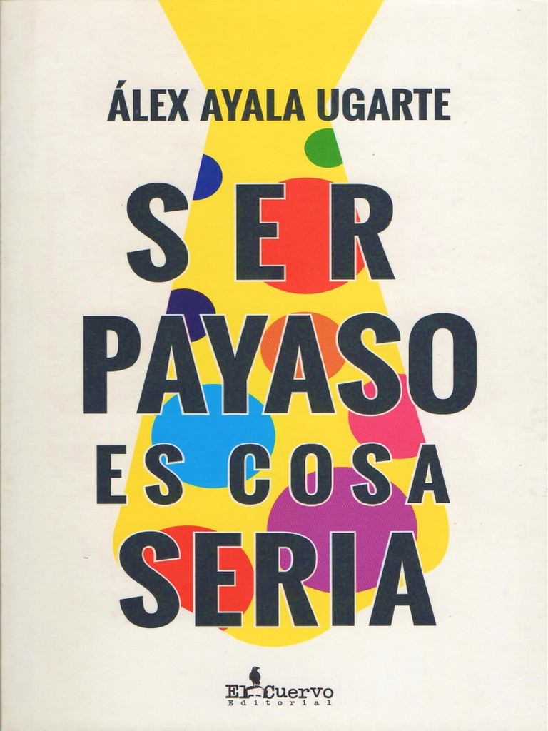 Álex Ayala Ugarte - Ser Payaso Es Cosa Seria | PDF