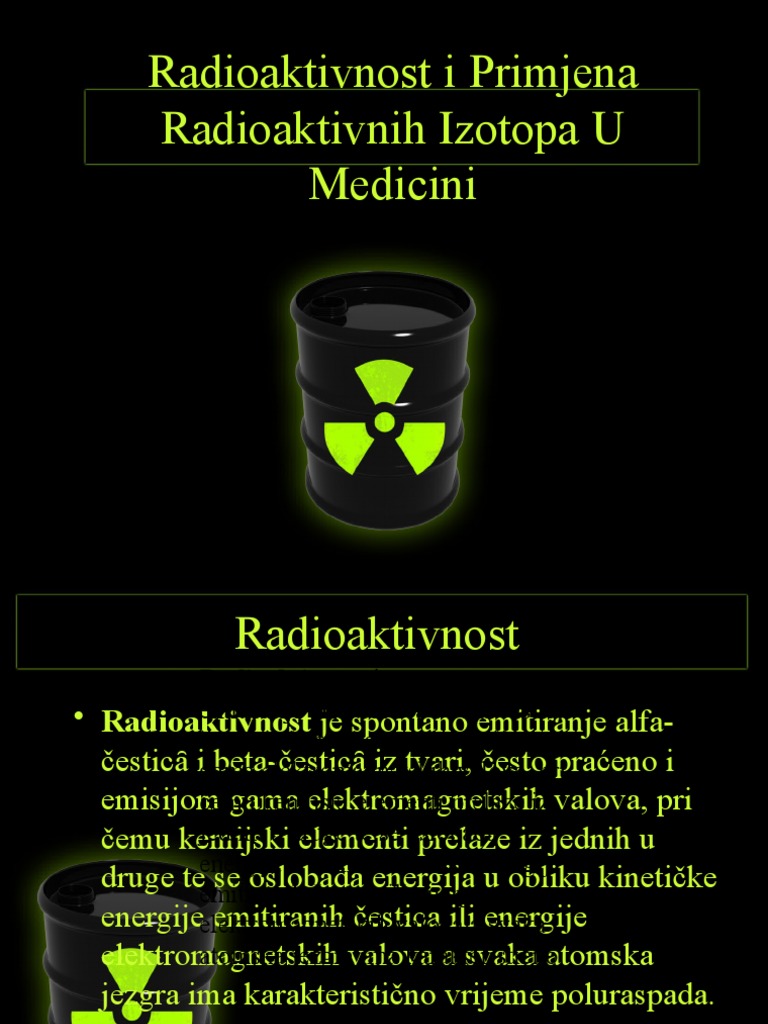 Radioaktivnost I Primjena Radioaktivnih Izotopa U Medicini | PDF