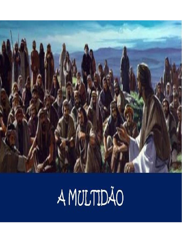 Ensinando a Multidão: Jesus pregando o Evangelho do Reino e curando ...