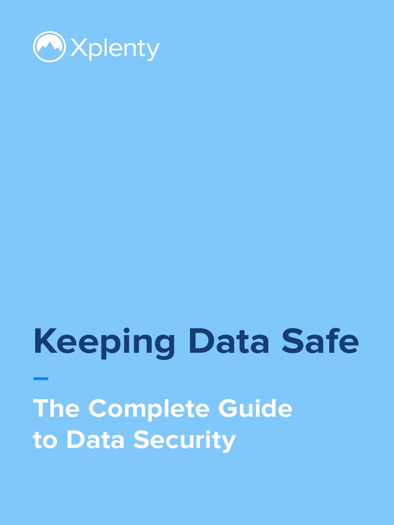 Keeping Data Safe - The Complete Guide To Data Security | PDF ...