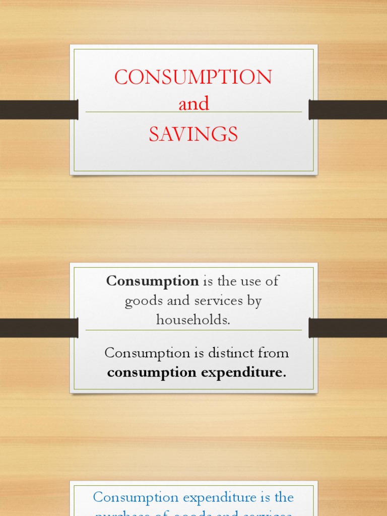 CONSUMPTION and SAVINGS | PDF | Consumption (Economics) | Wealth