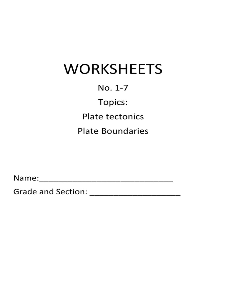 Worksheets: No. 1-7 Topics: Plate Tectonics Plate Boundaries | PDF ...