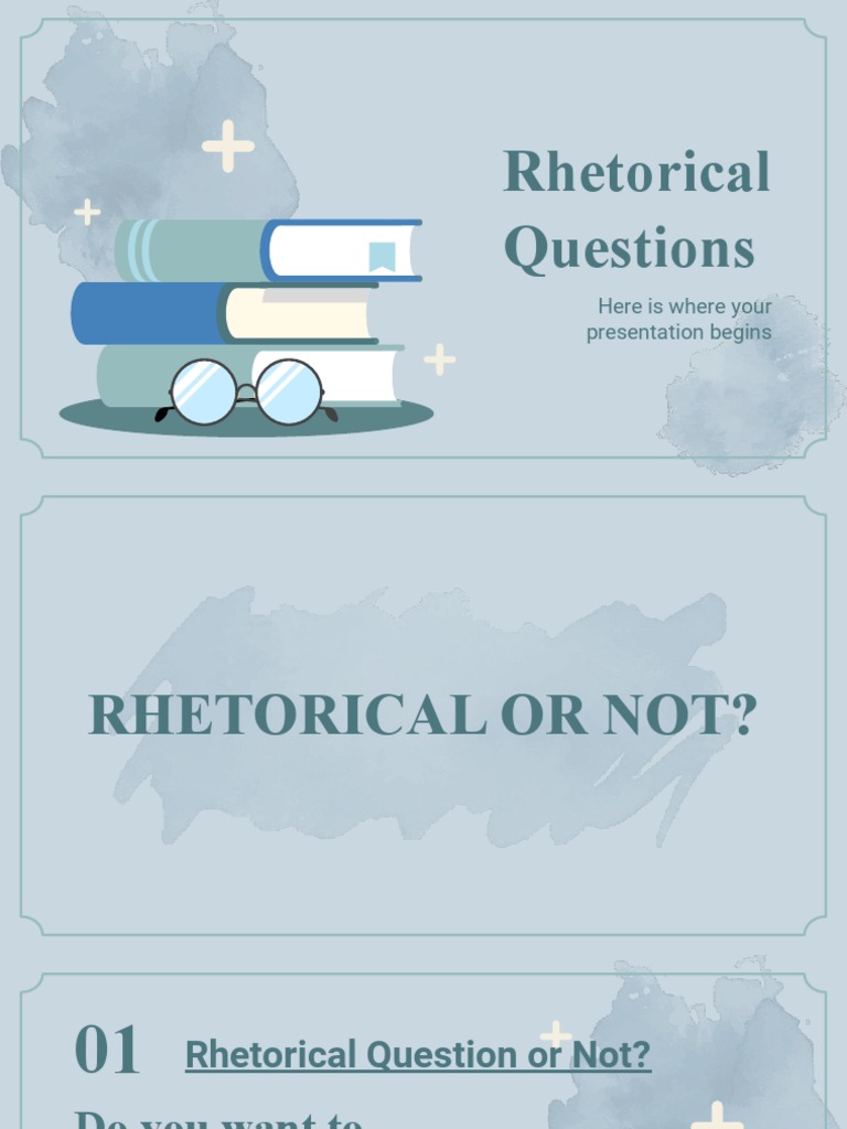 Rhetorical Questions: Here Is Where Your Presentation Begins | PDF ...