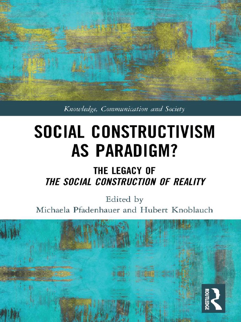 Social Constructivism As Paradigm The Legacy of The Social Construction ...