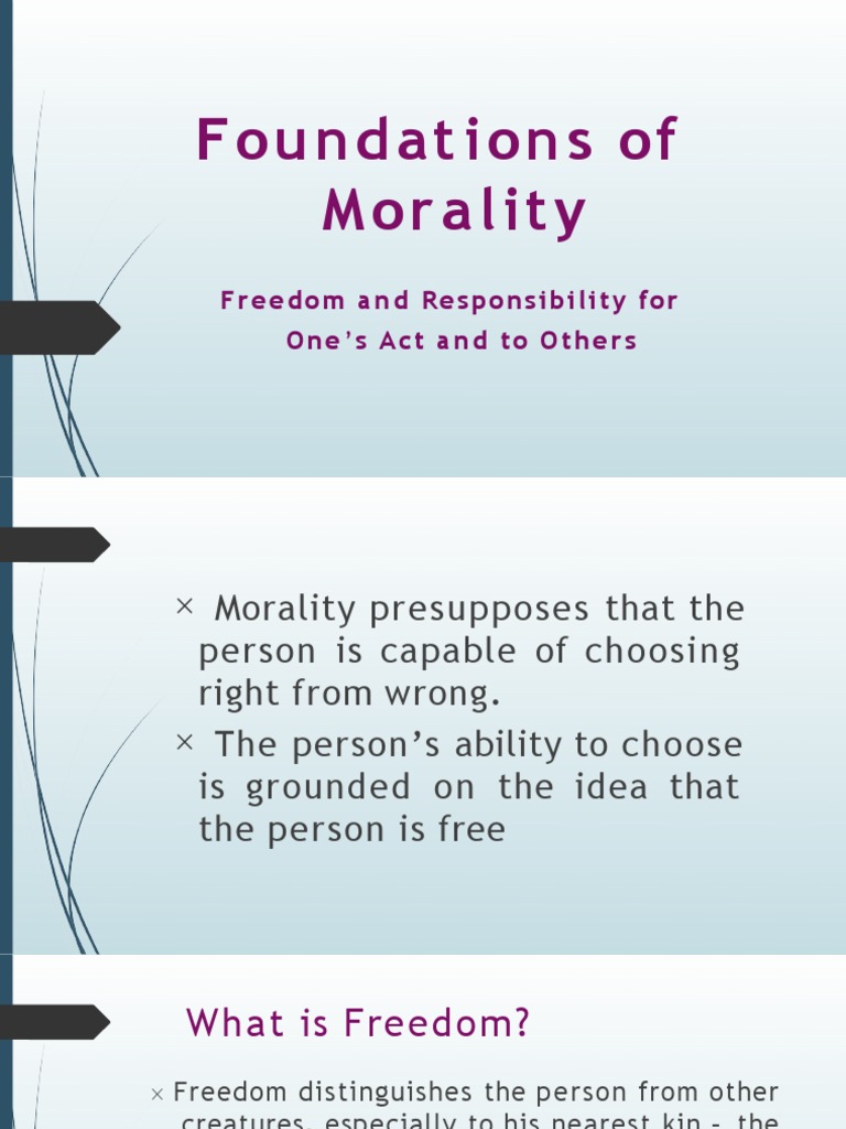 Foundations of Morality: Freedom A N D Responsibility For One'S Actand ...