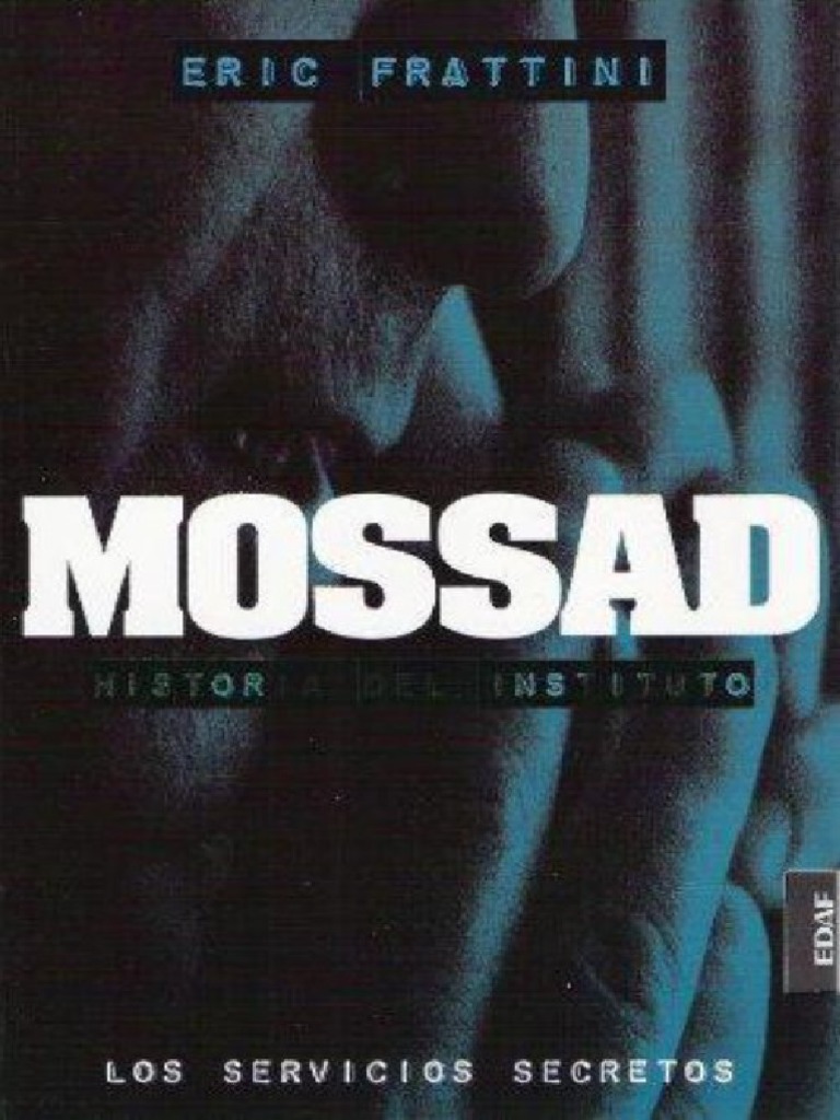 MOSSAD Historia Del Instituto. - Eric Frattini | Download Free PDF | Adolf Eichmann | Mossad