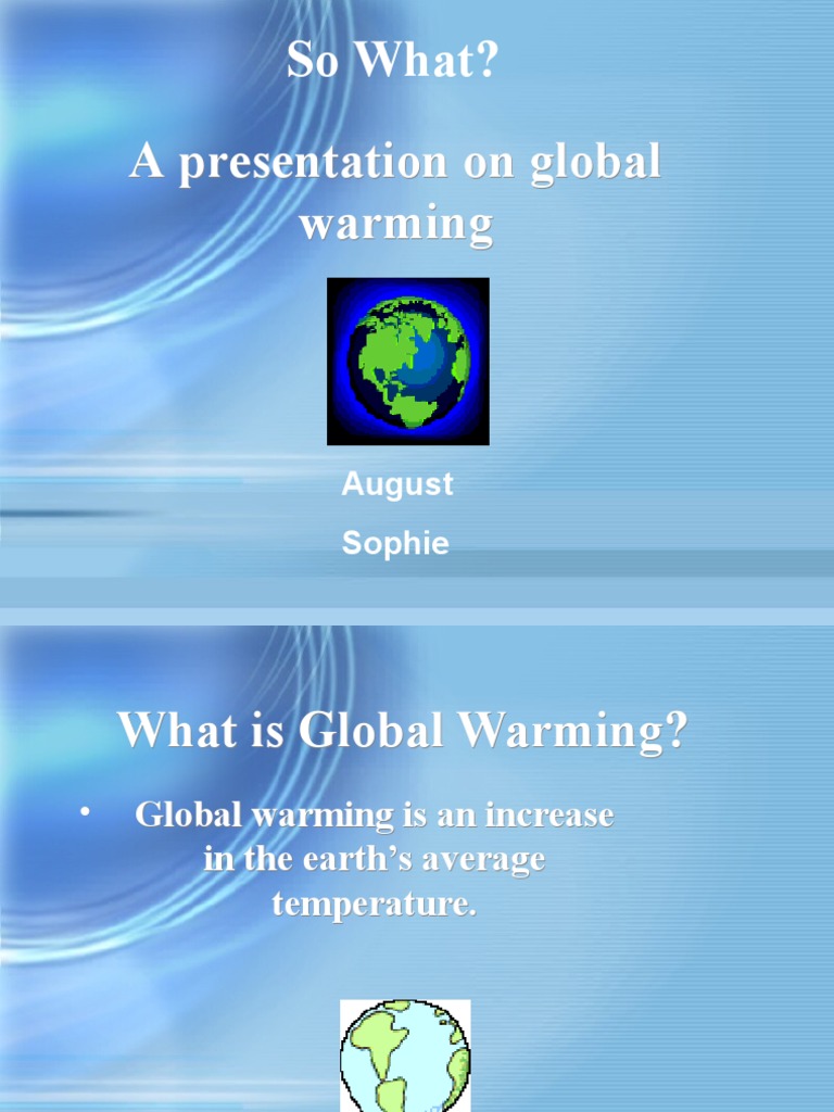 A Presentation On Global Warming So What? | PDF