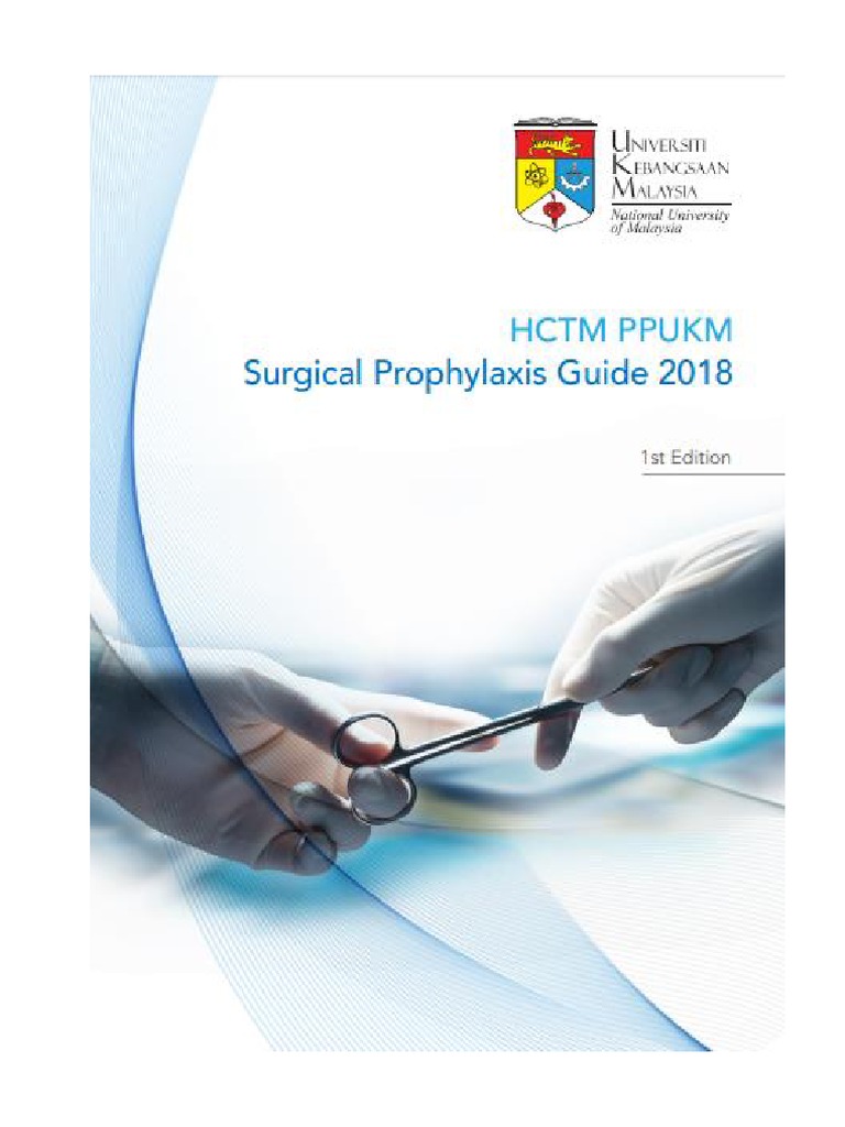 PPUKM Surgical Prophylaxis 2018 Oct18 3 | PDF | Infection | Surgery