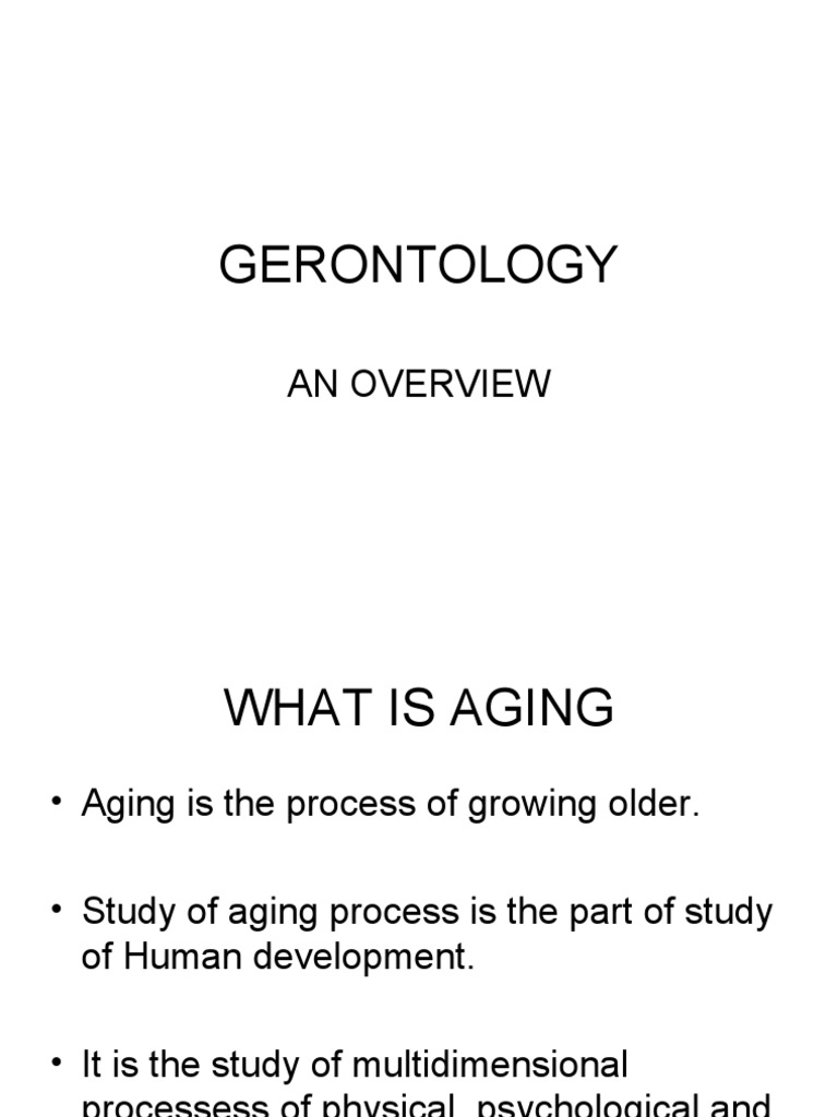 Gerontology Presentation | PDF | Ageing | Gerontology