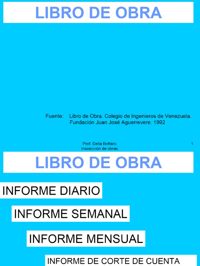 LIBRO DE OBRA. Fuente - Libro de Obra. Colegio de Ingenieros de Venezuela. Fundación Juan José ...