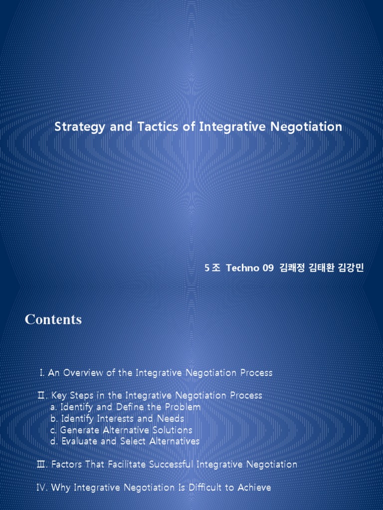 Strategy and Tactics of Integrative Negotiation: 5 조 Techno 09 김쾌정 김태환 ...