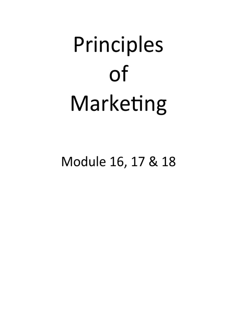 Principles of Marketing: Module 16, 17 & 18 | PDF | Marketing Research ...