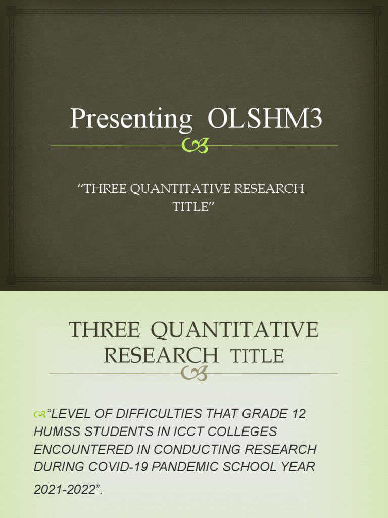 Presenting OLSHM3: "Three Quantitative Research Title" | PDF | Distance Education | Professional ...