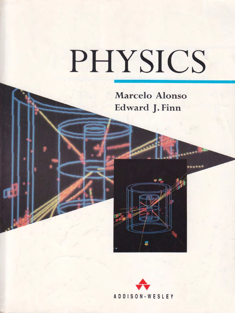 Marcelo Alonso, Edward J. Finn - Physics-Addison-Wesley Publishing ...