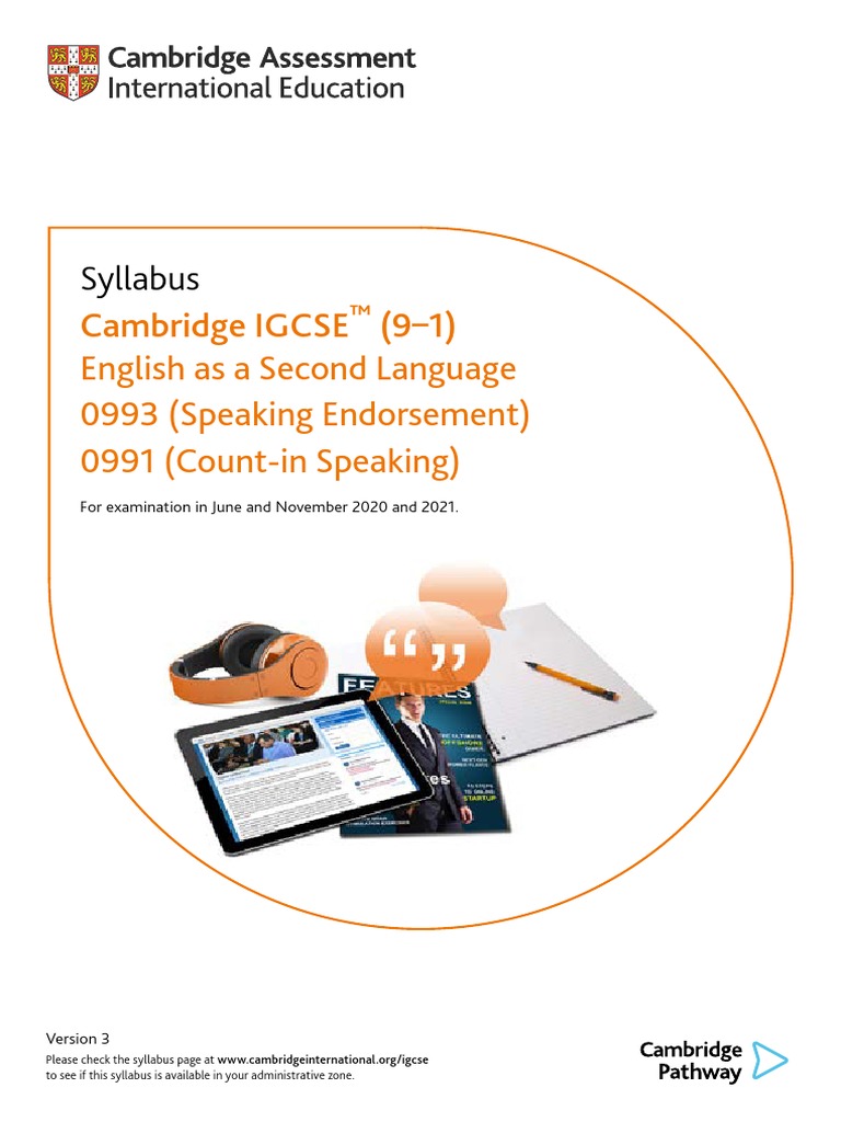 Syllabus: Cambridge IGCSE (9-1) English As A Second Language 0993 (Speaking Endorsement) 0991 ...