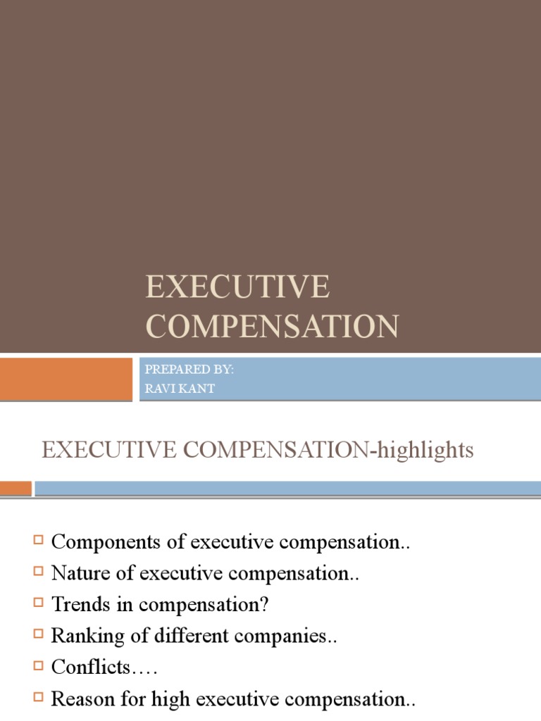 Executive Compensation: Prepared By: Ravi Kant | PDF | Executive ...