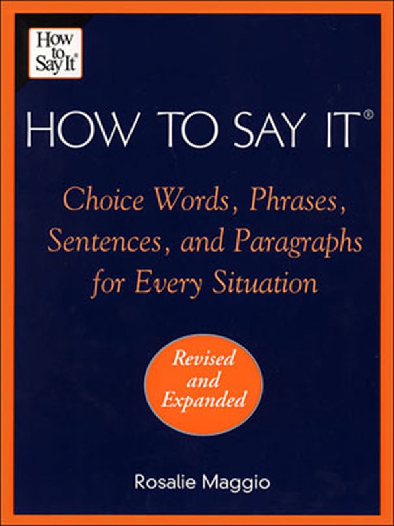 How To Say It Choice Words Phrases Sentences and Paragraphs For Every ...