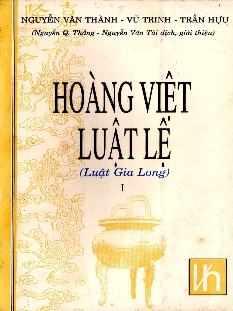 Hoàng Việt luật lệ (Luật Gia Long) - Tập I (Nguy ễn Q. Thắng, VHTT 1994) scan - - 1 - | PDF