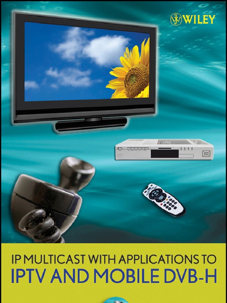Wiley IP Multicast With Applications To IPTV and Mobile | PDF | Multicast | I Pv6