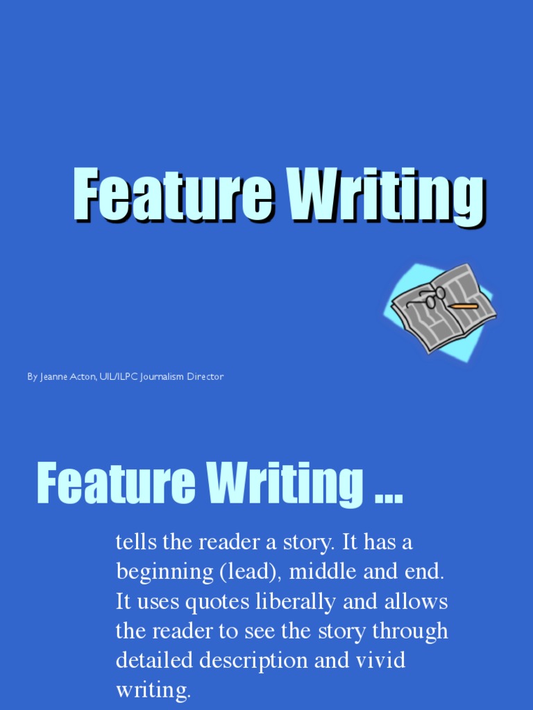 Feature Writing: by Jeanne Acton, UIL/ILPC Journalism Director | PDF