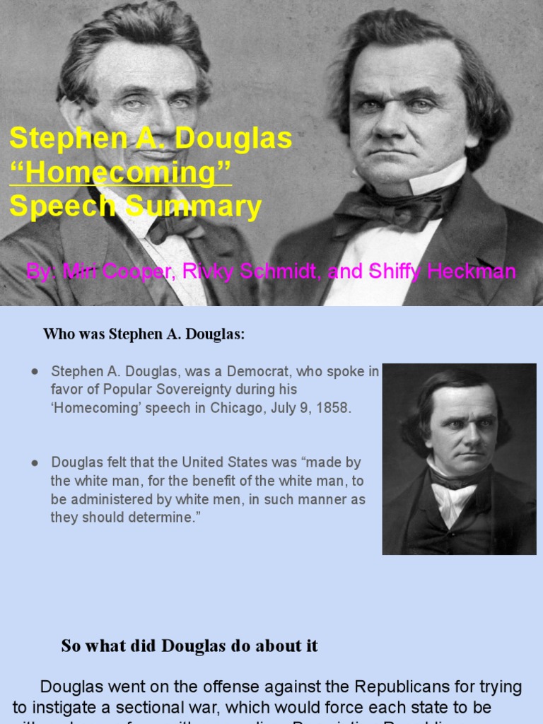 Stephen A. Douglas Homecoming'' Speech Summary: By: Miri Cooper, Rivky ...