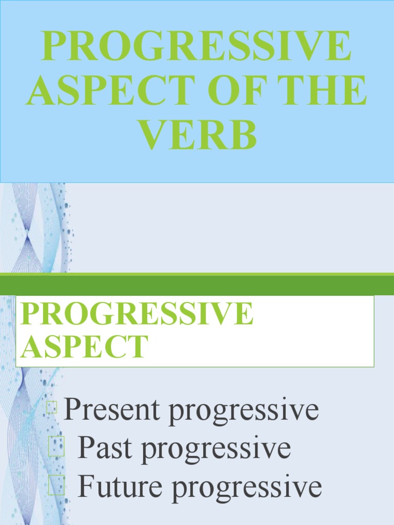 Progressive Aspect of The Verb | PDF | Verb | Grammatical Number