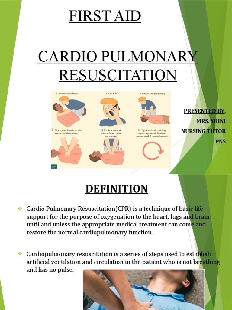 First Aid Cardio Pulmonary Resuscitation: Presented By, Mrs. Shini ...