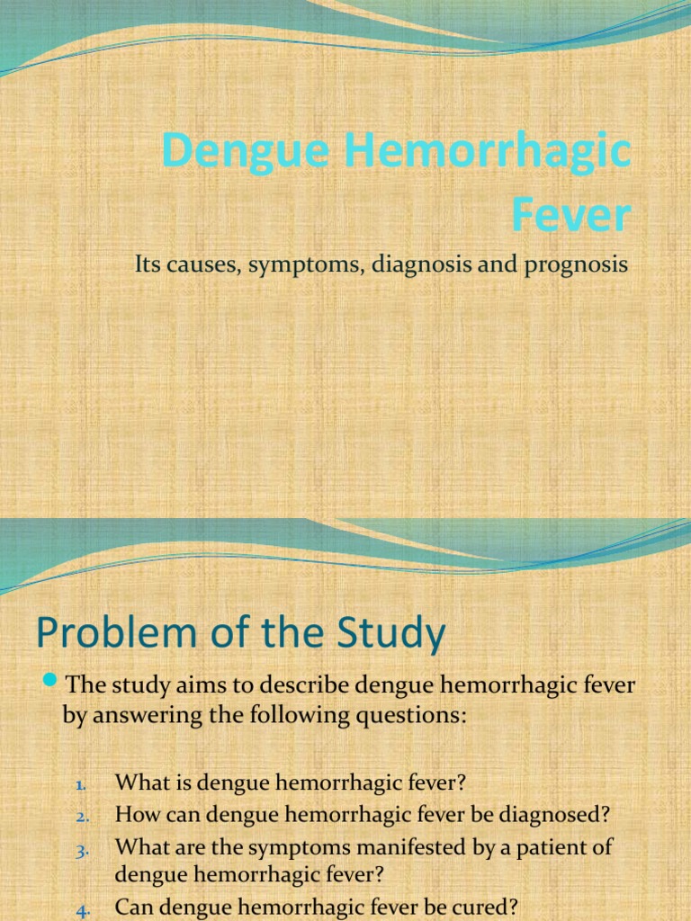Dengue Hemorrhagic Fever: Its Causes, Symptoms, Diagnosis and Prognosis ...