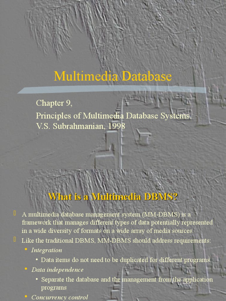Multimedia Database: Chapter 9, Principles of Multimedia Database Systems. V.S. Subrahmanian ...