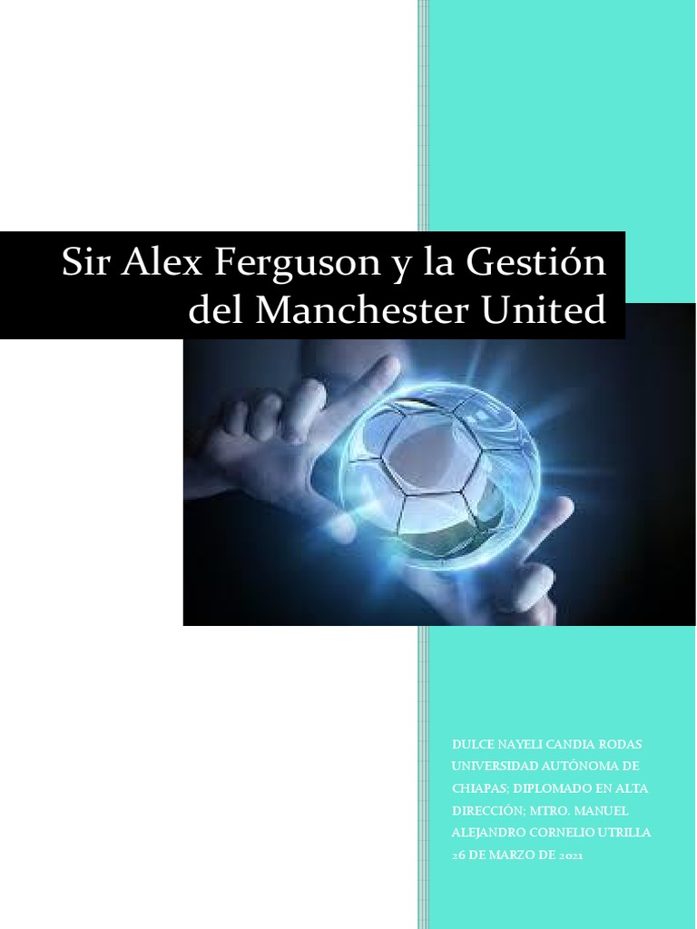 Gestión exitosa a través del liderazgo integral: El caso de Sir Alex ... Gestión exitosa a través del liderazgo integral: El caso de Sir Alex ...