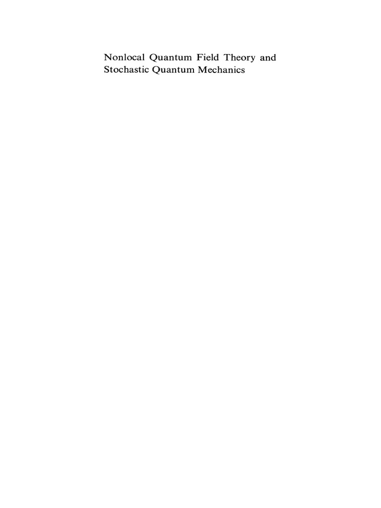 Nonlocal Quantum Field Theory and Stochastic Quantum Mechanics (PDFDrive) | PDF | Quantum Field ...