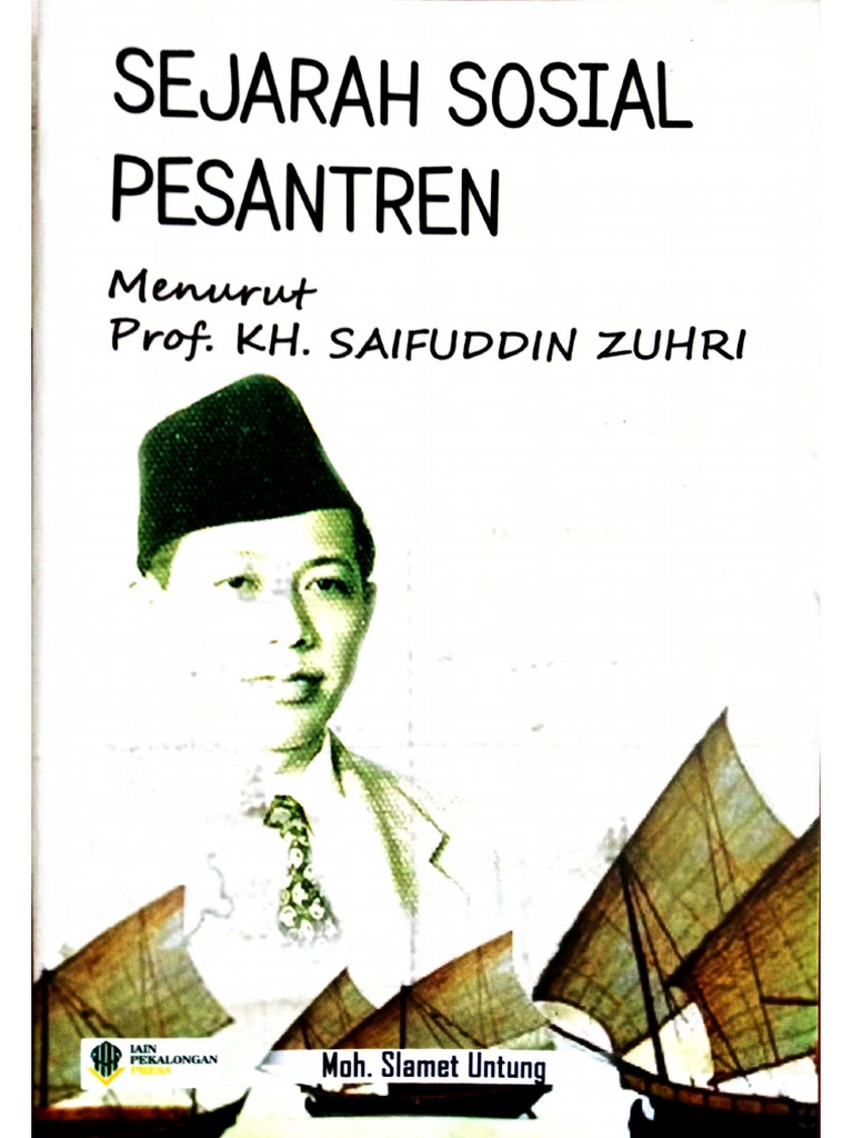 Sejarah Sosial Pesantren Menurut Prof. KH. Saifuddin Zuhri by Moh. Slamet Untung | PDF
