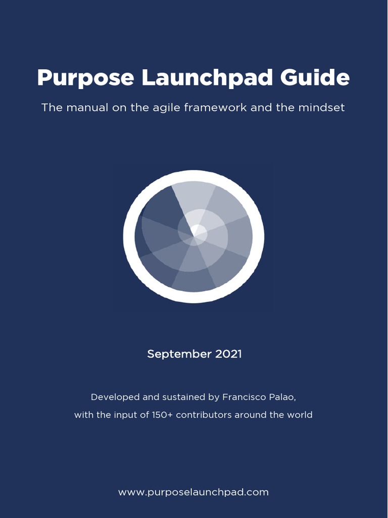 Purpose Launchpad Guide: The Manual On The Agile Framework and The Mindset | PDF | Lean Startup ...