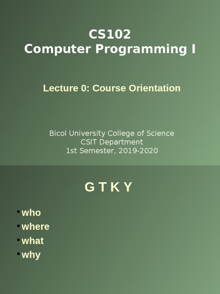 CS102 Computer Programming I: Lecture 0: Course Orientation | Download Free PDF | Computer ...