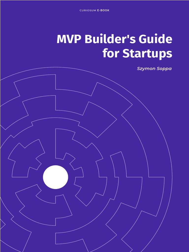 MVP Builders Guide For Startups | PDF | Startup Company | Small Business & Entrepreneurs
