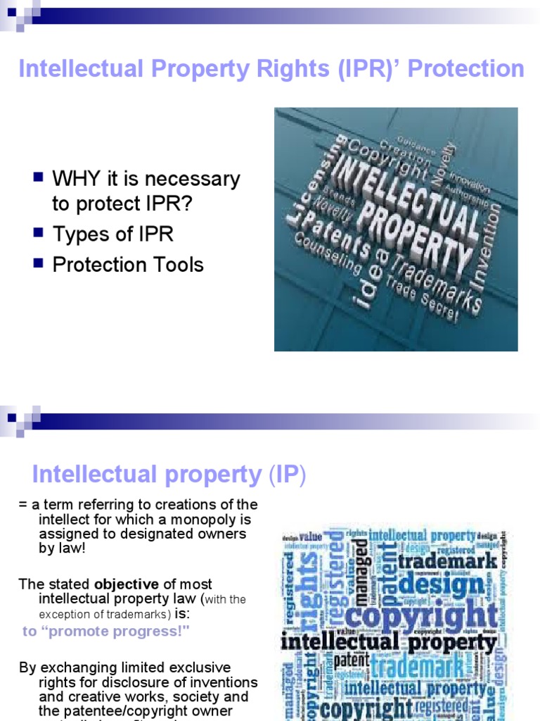 Intellectual Property Rights (IPR) ' Protection: WHY It Is Necessary To ...