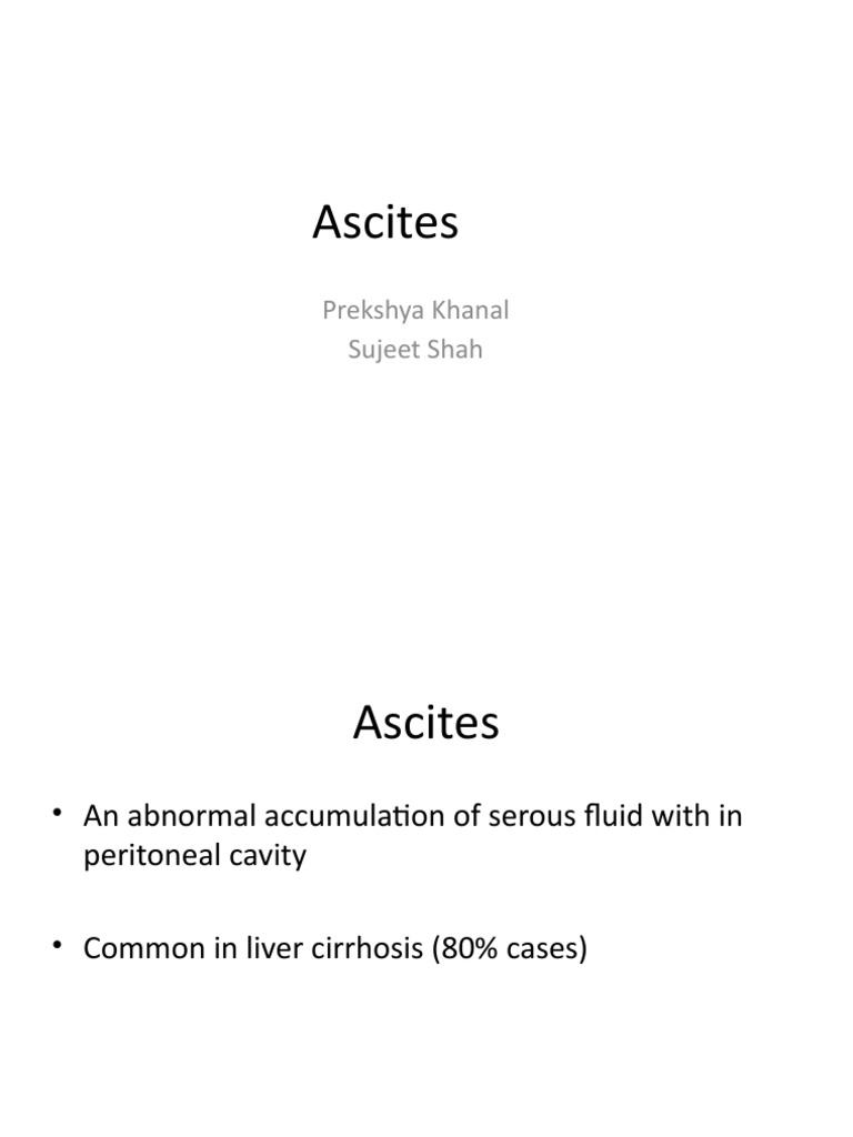 Ascites: Prekshya Khanal Sujeet Shah | PDF | Medicine | Digestive Diseases