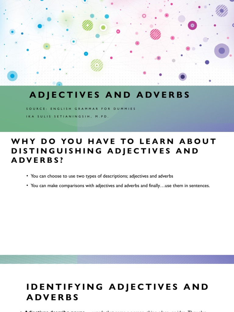 Adjectives and Adverbs: Source: English Grammar For Dummies IKA Sulis ...