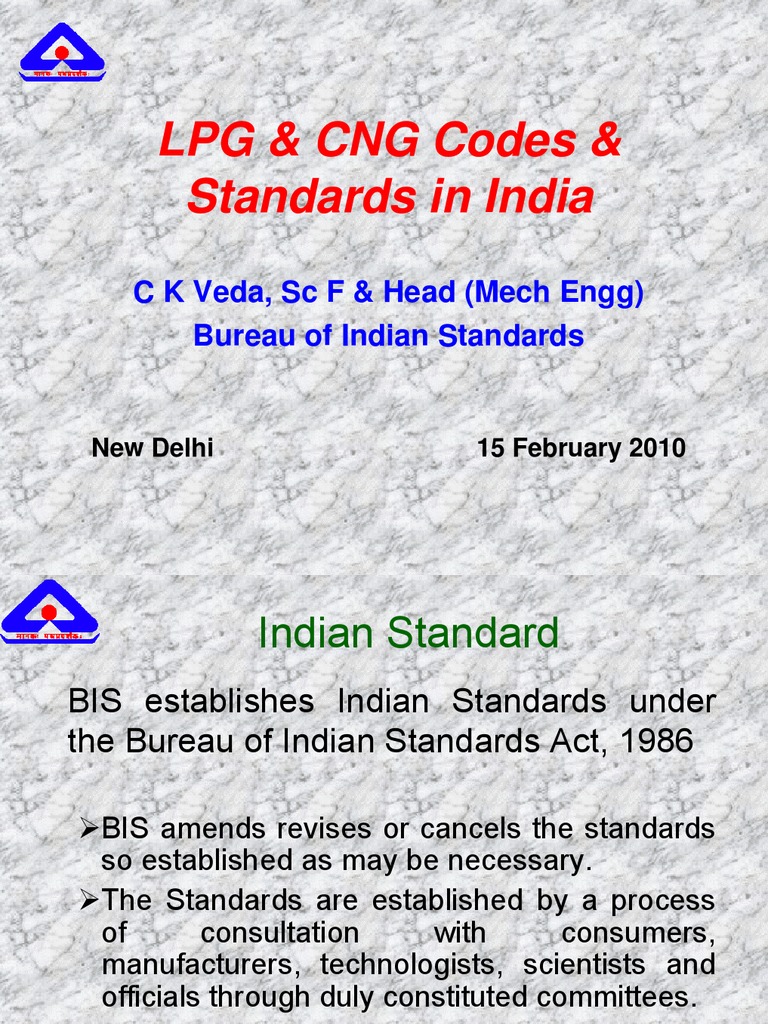 LPG & CNG Codes & Standards in India: C K Veda, SC F & Head (Mech Engg ...