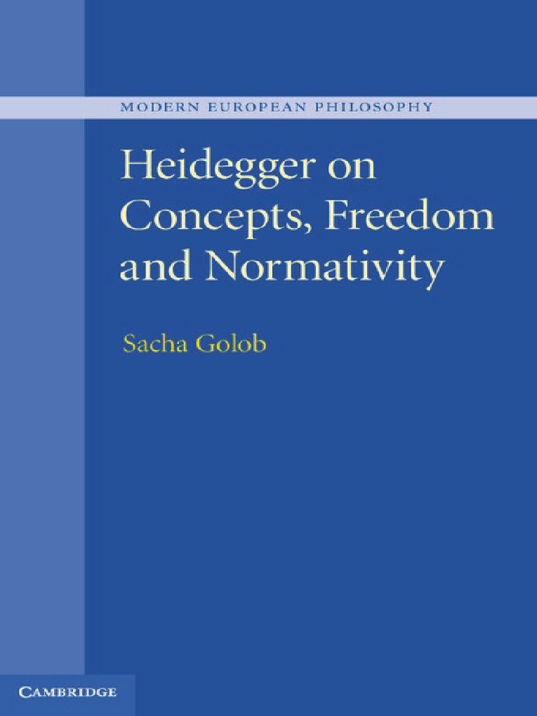 Heidegger On Concepts Freedom and Normativity Modern European ...