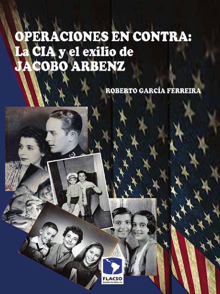 Operaciones-En-contra - La CIA y El Exilio de Jacobo Arbenz | PDF ...