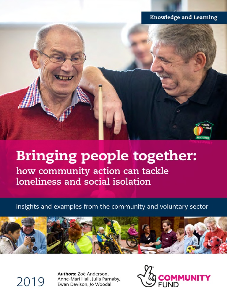 Bringing People Together How Community Action Can Tackle Loneliness and ...