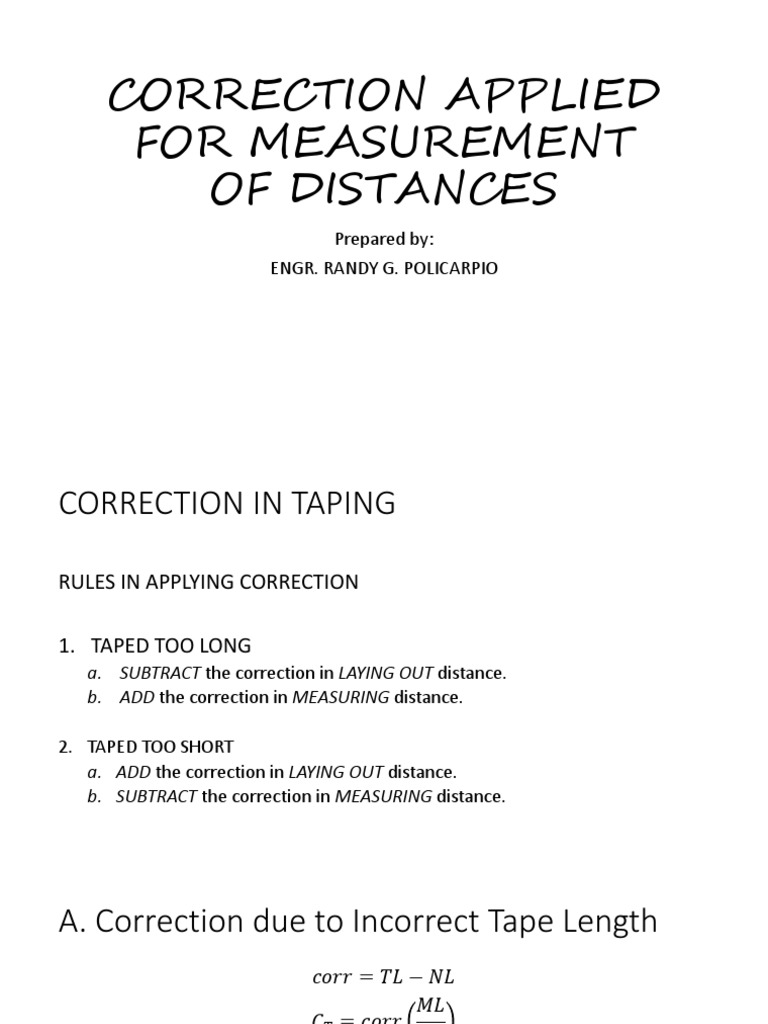 CORRECTION APPLIED FOR MEASUREMENT OF DISTANCES Using Tape | PDF ...