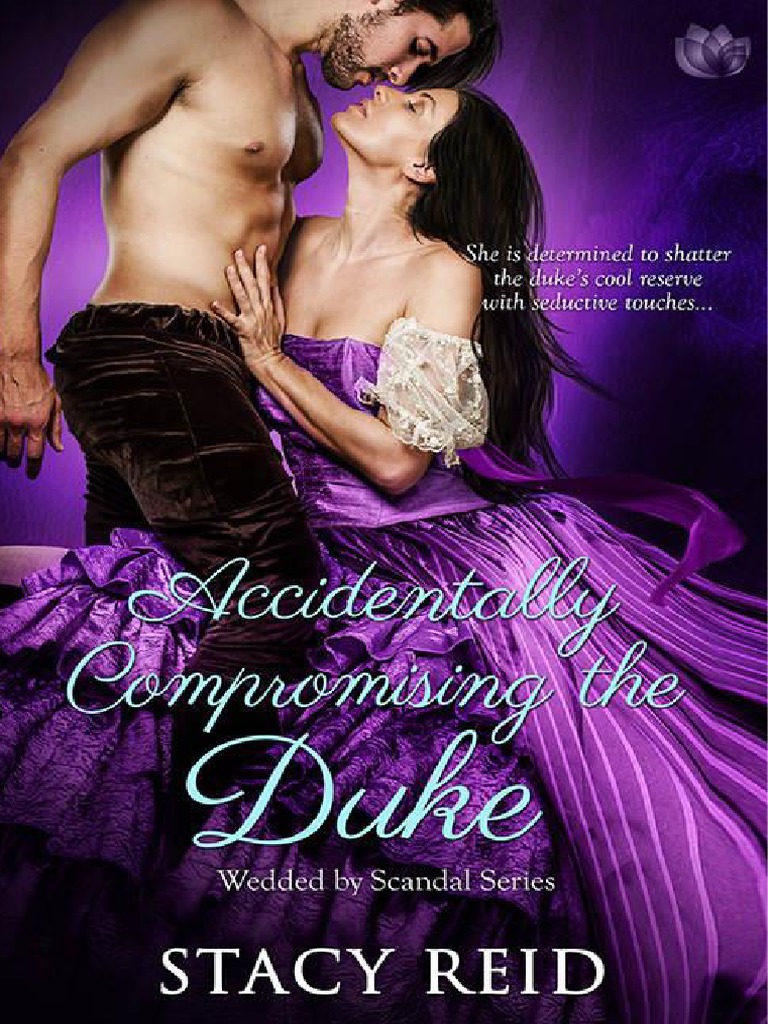 Accidentally Compromising The Duke (Wedded by Scandal 1) - Stacy Reid | PDF