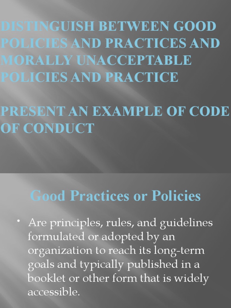 Distinguish Between Good Policies and Practices and Morally ...