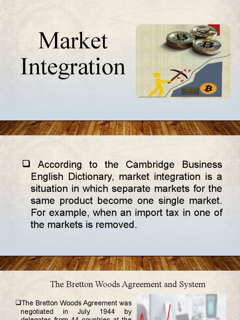 Market Integration | PDF | Bretton Woods System | World Trade Organization