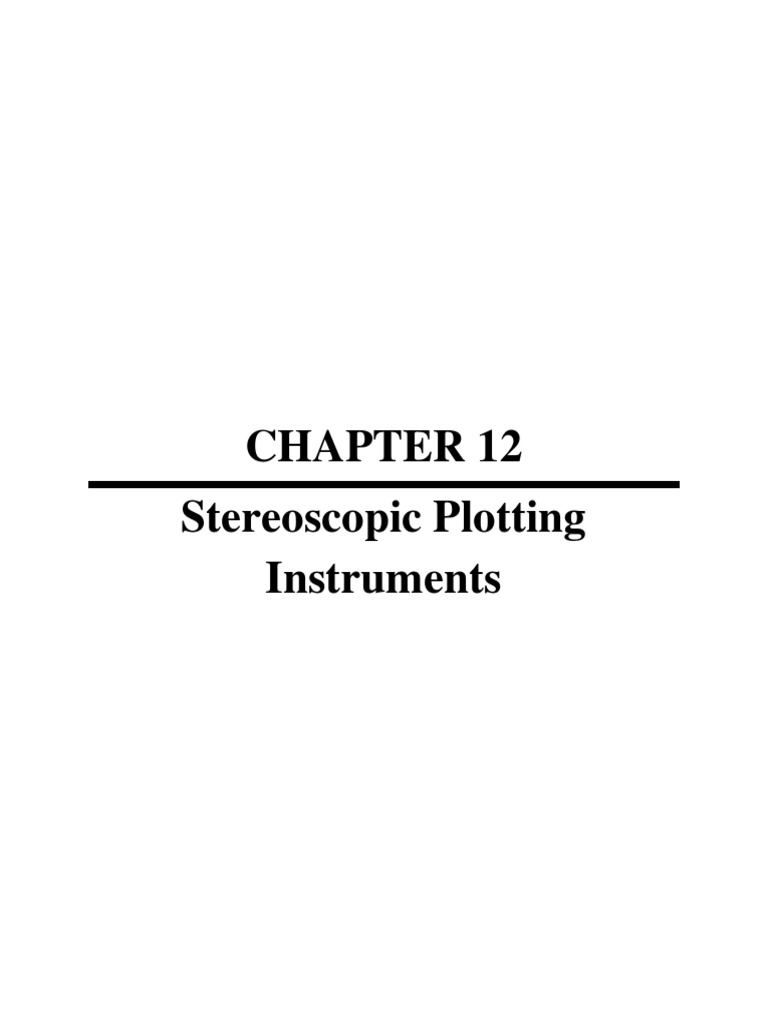 Chapter 12 - Stereoscopic Plotting Instruments | PDF | Stereoscopy | Optics
